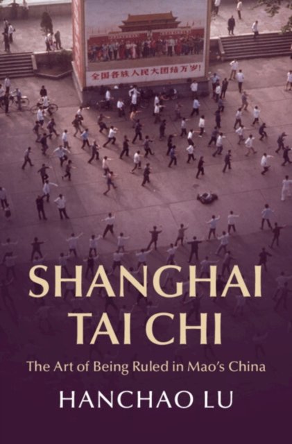 Shanghai Tai Chi: The Art of Being Ruled in Mao's China - Opracowanie ...