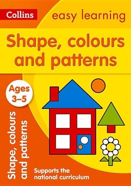 Shapes, Colours and Patterns Ages 3-5: Prepare for Preschool with Easy ...
