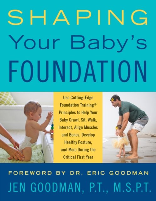 Shaping Your Babys Foundation: Guide Your Baby to Sit, Crawl, Walk ...