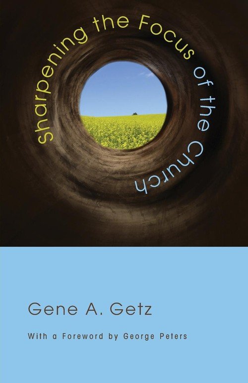 Sharpening the Focus of the Church - Getz Gene A. | Książka w Empik
