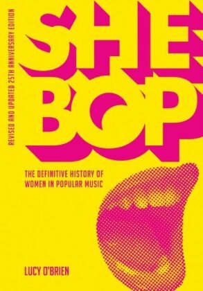 SHE BOP: The Definitive History of Women in Popular Music - Edition ...