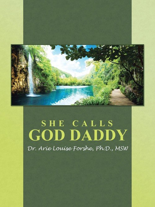 She calls God Daddy - Forshe Ph.D. MSW Dr. Arie Louise | Książka w Empik