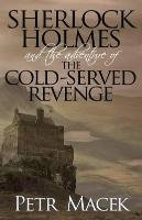 Sherlock Holmes and the Adventure of the Cold-Served Revenge - Macek ...