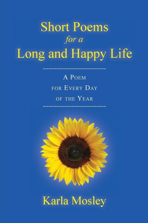 Short Poems for a Long and Happy Life - Mosley Karla | Książka w Empik