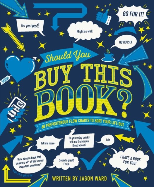 Should You Buy This Book?: 60 Preposterous Flow Charts to Sort Your ...