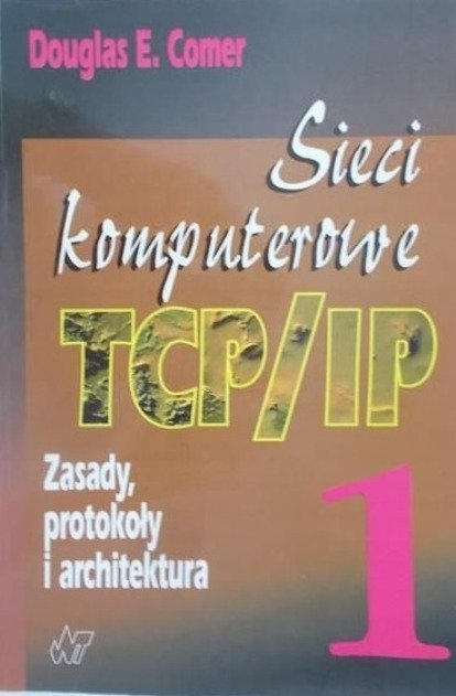 Sieci komputerowe TCP / IP Tom I - Douglas Comer | Książka w Empik