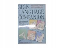 Sign Language Companion: A Handbook of British Signs - Smith Catherine ...