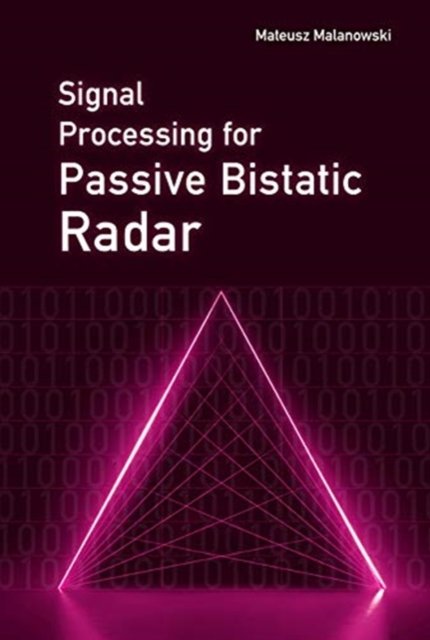 Signal Processing for Passive Bistatic Radar - Mateusz Malanowski | Książka w Empik