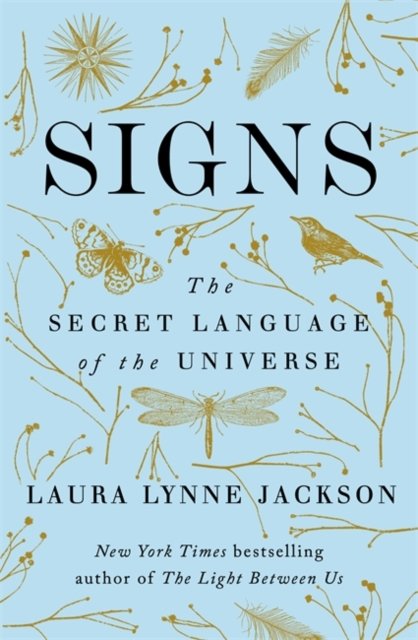 Signs: The secret language of the universe - Laura Lynne Jackson ...