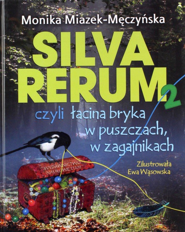 Silva rerum 2 czyli łacina bryka w puszczach w zagajnikach - Miazek ...
