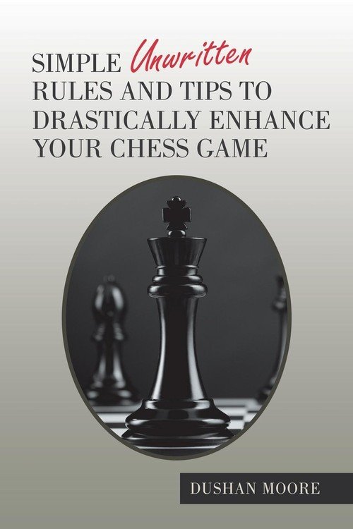 Simple Unwritten Rules and Tips to Drastically Enhance Your Chess Game ...