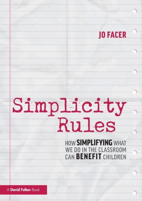 Simplicity Rules. How Simplifying What We Do in the Classroom Can Benefit Children - Opracowanie ...