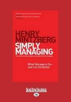 Simply Managing: What Managers Do - And Can Do Better (Large Print 16pt ...