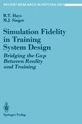 Simulation Fidelity in Training System Design - Singer Michael J ...