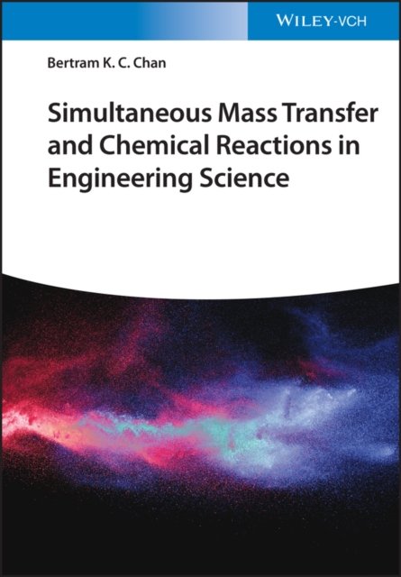Simultaneous Mass Transfer and Chemical Reactions in Engineering ...