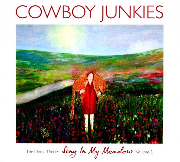 Sing In My Meadow - Nomad Series - Vol 3 - Cowboy Junkies | Muzyka ...