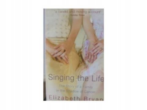 Singing the Life - Bryan Elizabeth | Książka w Empik