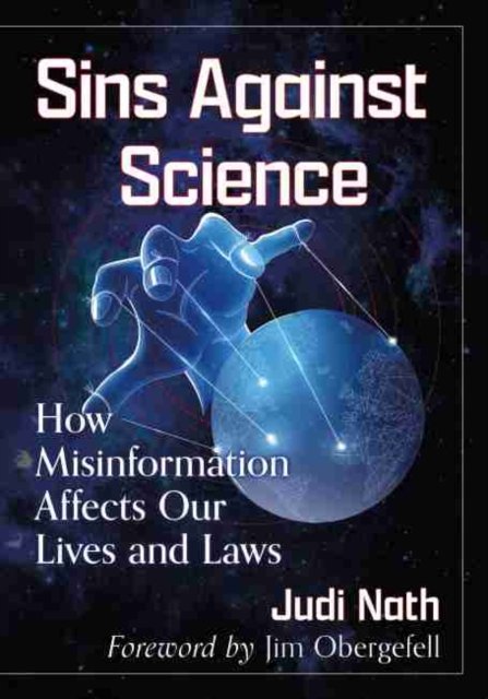 Sins Against Science: How Misinformation Affects Our Lives and Laws ...