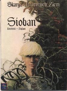 Sioban. Skarga utraconych Ziem. Tom 1 - Rosiński Grzegorz | Książka w Empik