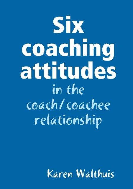 Six coaching attitudes - Karen Walthuis | Książka w Empik
