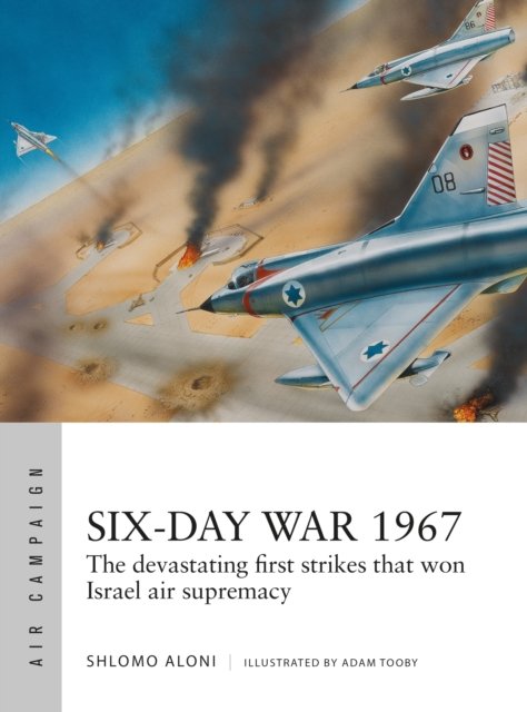 Six-Day War 1967: Operation Focus and the 12 hours that changed the ...