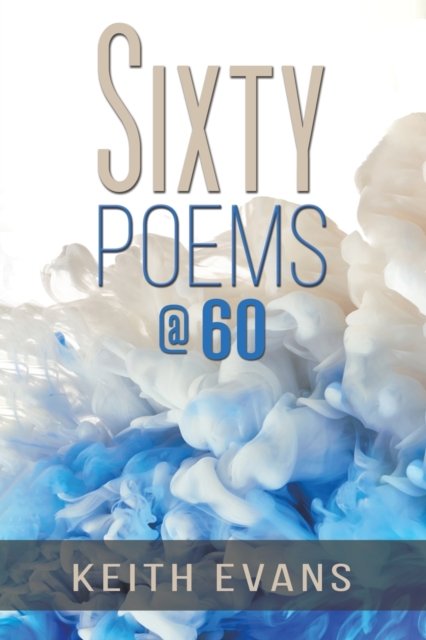 Sixty Poems @ 60 - Keith Evans | Książka w Empik