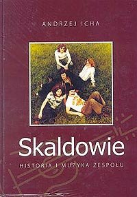 Skaldowie. Historia i Muzyka Zespołu - Icha Andrzej | Książka w Empik
