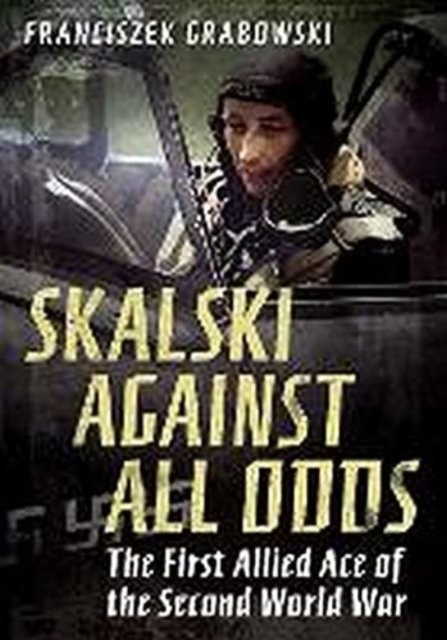 Skalski Against All Odds - Franciszek Grabowski Grabowski | Książka w Empik