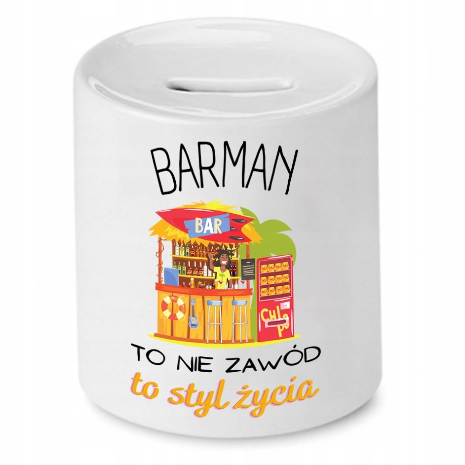 SKARBONKA DLA BARMANA TO STYL ŻYCIA A NIE ZAWÓD z Nadrukiem ze Zdjęciem ...