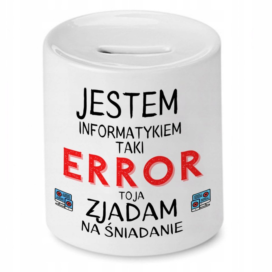 SKARBONKA INFORMATYKA PROGRAMISTY ERROR PREZENT z Nadrukiem ze Zdjęciem - PoliDraw | Sklep EMPIK.COM