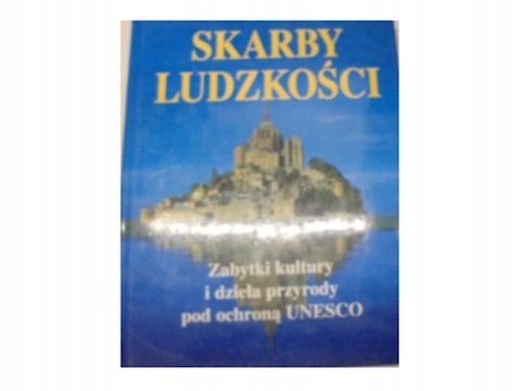 Skarby ludzkości Zabytki kultury i dzieła przyrody pod ochroną UNESCO ...