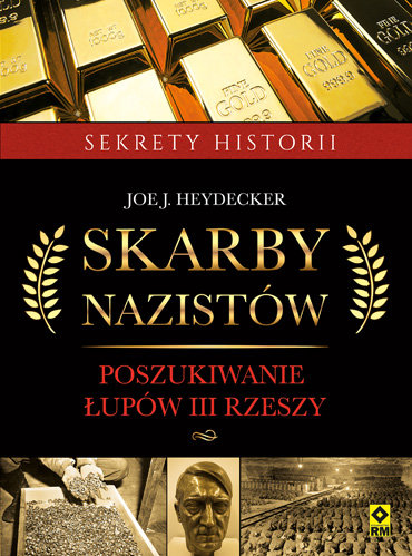 Skarby nazistów. Poszukiwanie złota III Rzeszy - Alford Kenneth D ...