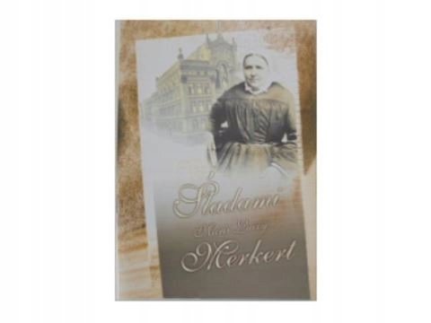 Śladami Marii Luizy Merkert - Opracowanie zbiorowe | Książka w Empik