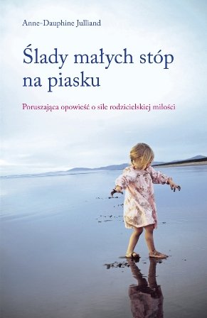 Ślady małych stóp na piasku - Julliand Anne-Dauphine | Książka w Empik
