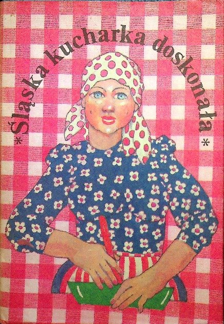 Śląska kucharka doskonała - Łabońska Elżbieta | Książka w Empik