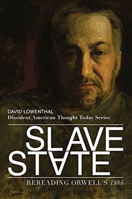 Slave State - Rereading Orwell`s 1984 - David Lowenthal | Książka w Empik