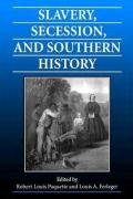 Slavery, Secession, and Southern History - University Press Of Virginia ...