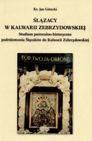 Ślązacy w Kalwarii Zebrzydowskiej - Opracowanie zbiorowe | Książka w Empik