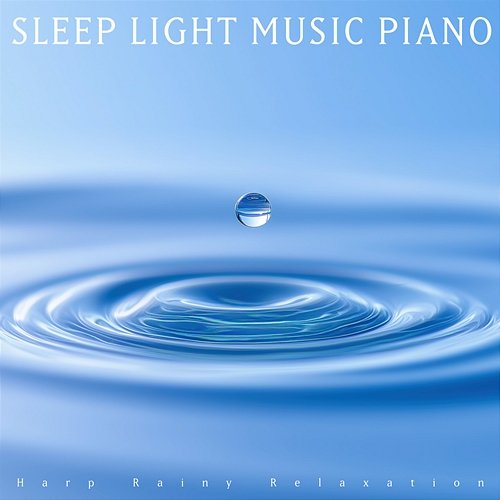 Sleep Light Music Piano Harp Rainy Relaxation - Cool Music | Muzyka ...