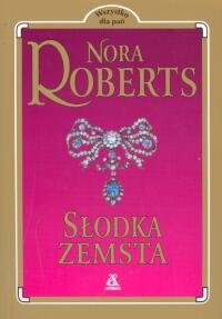 Słodka zemsta - Nora Roberts | Książka w Empik