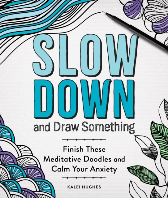 Slow Down and Draw Something - Kalei Hughes | Książka w Empik