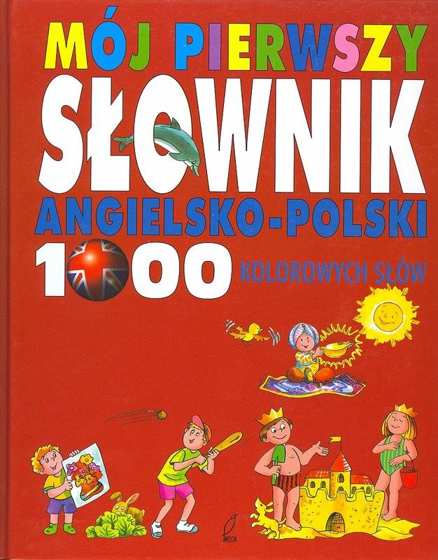 Słownik angielsko-polski. 1000 kolorowych słów - Opracowanie zbiorowe ...