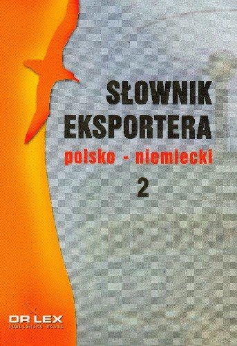 Słownik Eksportera Polsko-Niemiecki 2 - Kapusta Piotr | Książka w Empik