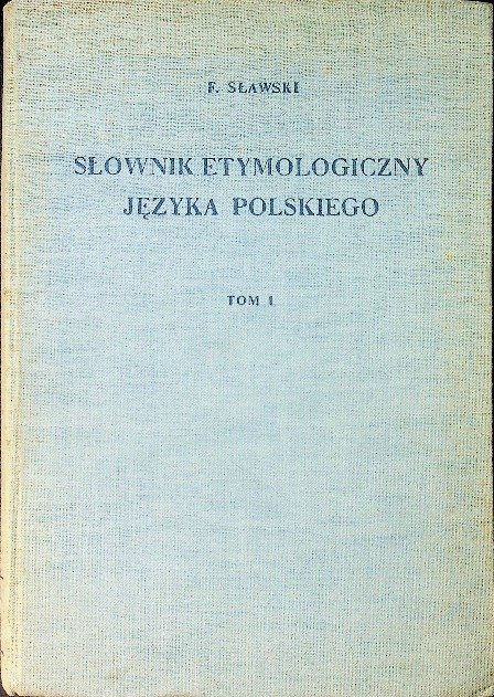 Słownik etymologiczny języka polskiego - Opracowanie zbiorowe | Książka w Empik