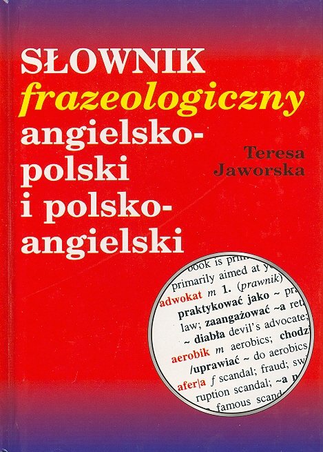 Słownik frazeologiczny angielsko-polski, polsko-angielski - Jaworska ...