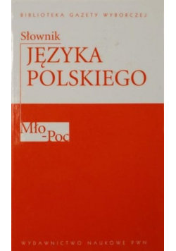 Słownik języka polskiego tom 3 Mło - Poc - Opracowanie zbiorowe | Książka w Empik