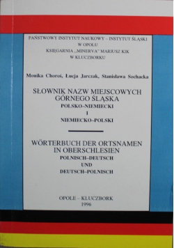 Słownik nazw miejscowych Górnego Śląska polsko niemiecki i niemiecko polski - Opracowanie ...
