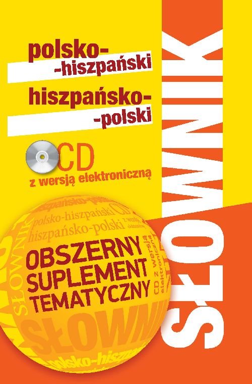 Słownik polsko-hiszpański i hiszpańsko-polski z suplementem tematycznym + CD - Opracowanie ...
