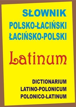 Słownik polsko-łaciński, łacińsko-polski / Dictionarium latino ...