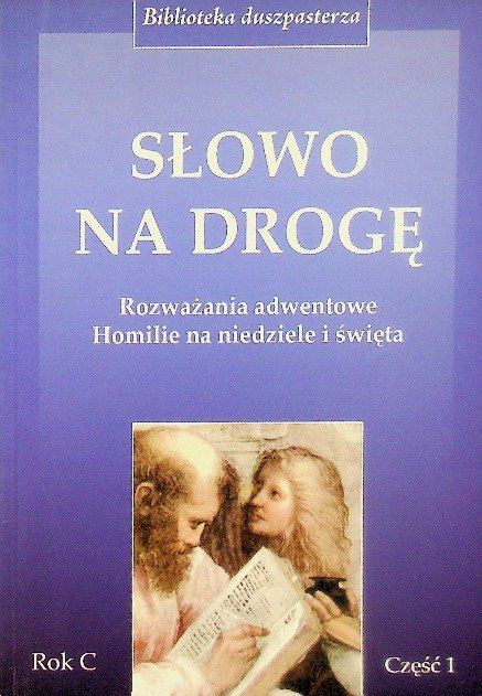 Słowo na drogę Rozważania adwentowe Homilie na niedziele i święta Część ...